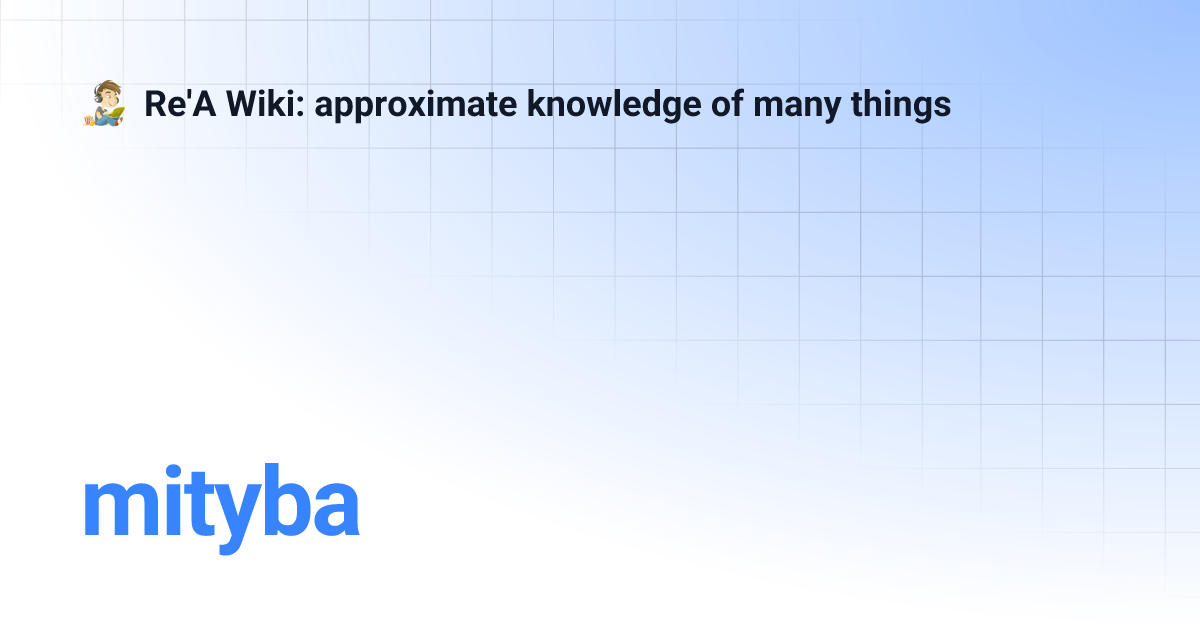 mityba | Re'A Wiki: approximate knowledge of many things
