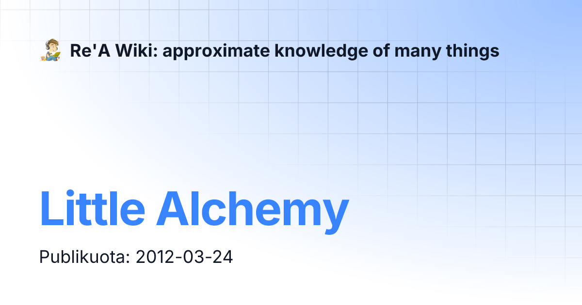 Little Alchemy | Re'A Wiki: approximate knowledge of many things